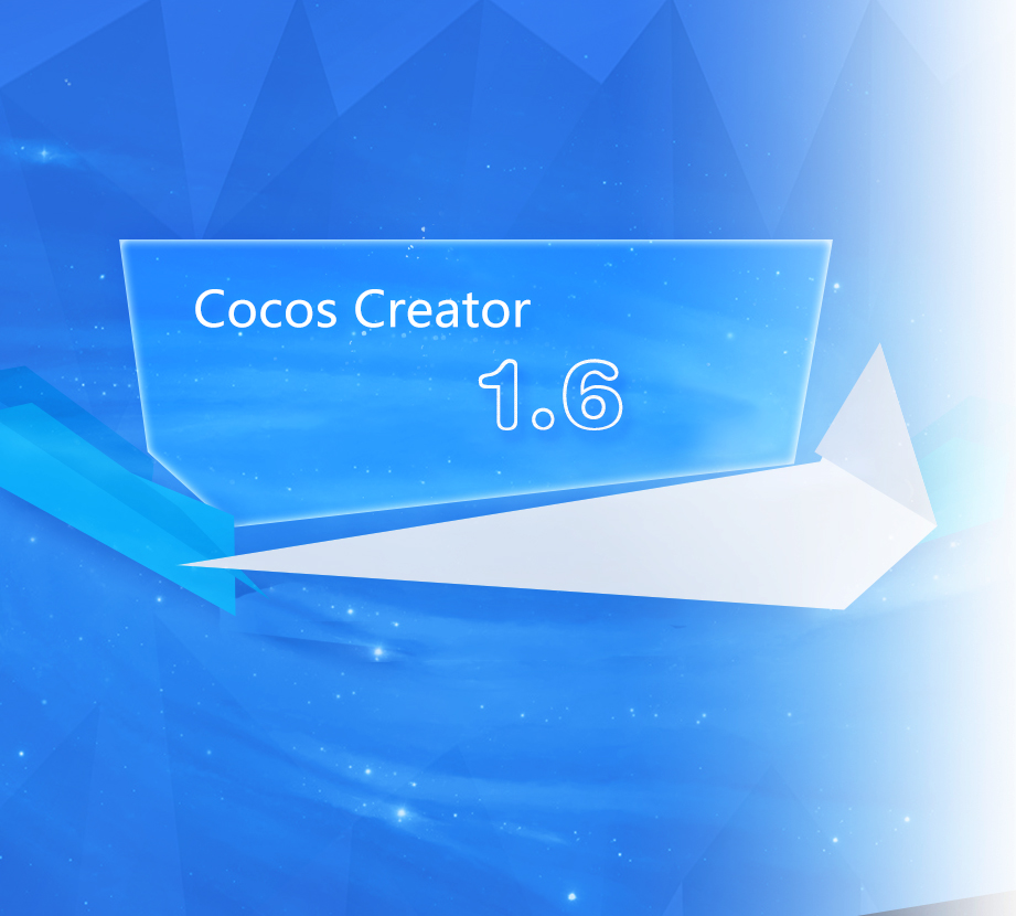 Cocos Creator v1.6正式版发布啦！