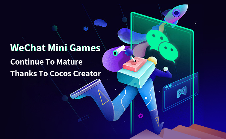 WeChat Mini Games Continue To Mature Thanks To Cocos Creator