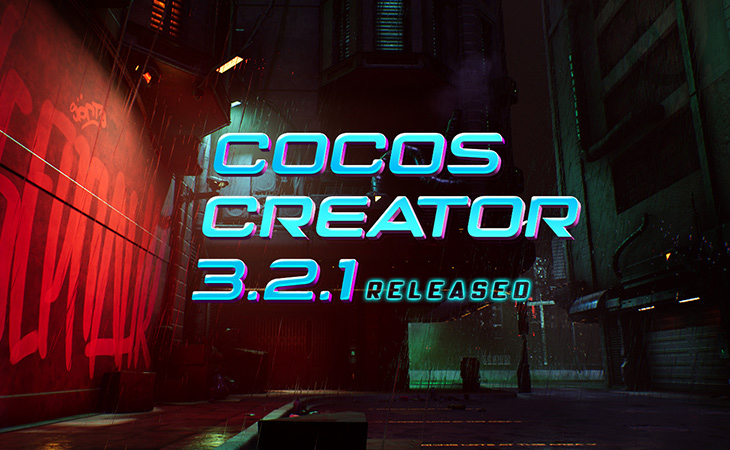 Cocos Creator 3.2.1 Comes With All The Improvements Developers Want